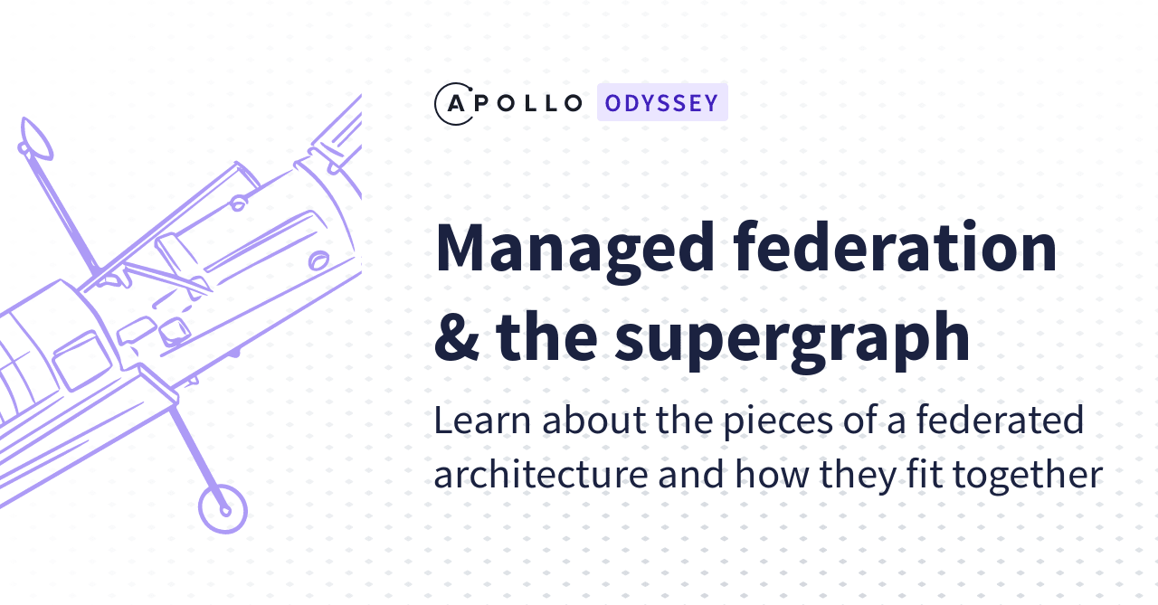 Managed federation & the supergraph - GraphQL Tutorials
